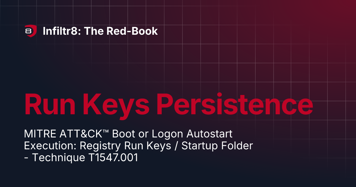 Run Keys Persistence | Infiltr8: The Red-Book