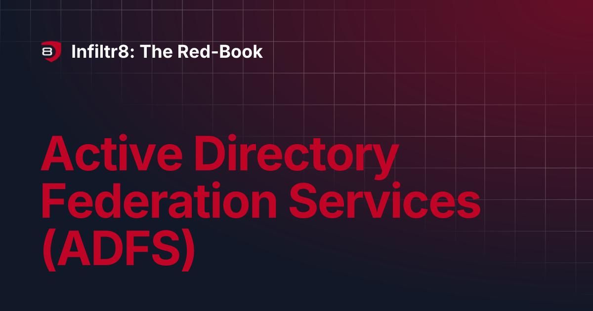 Active Directory Federation Services (ADFS) | Infiltr8: The Red-Book