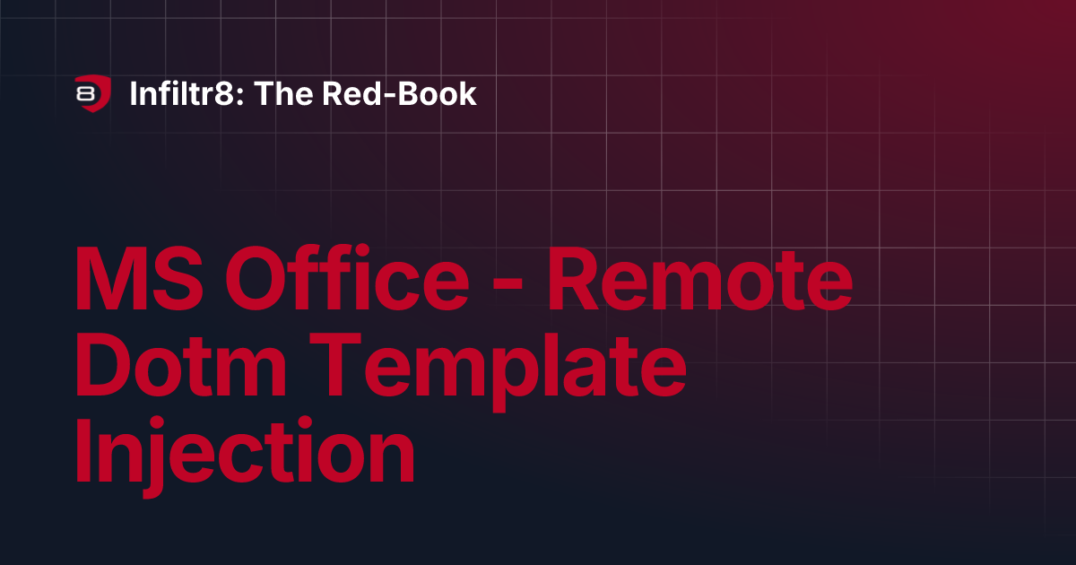 MS Office - Remote Dotm Template Injection | Infiltr8: The Red-Book