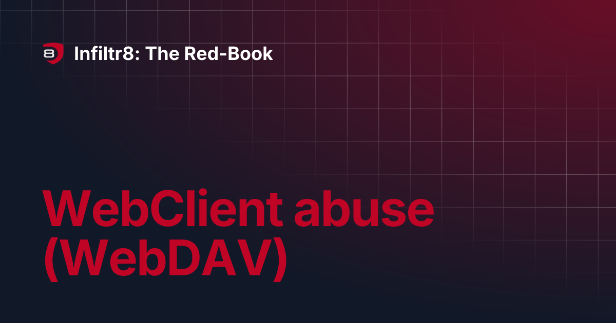 WebClient abuse (WebDAV) | Infiltr8: The Red-Book